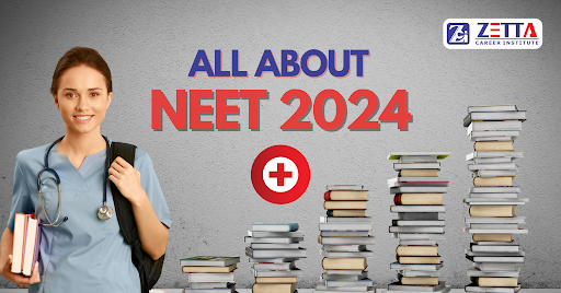 All About NEET UG-2024| Zetta Career Institute